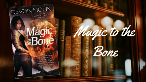 Magic to the Bone – Devon Monk – Wayward Reviews